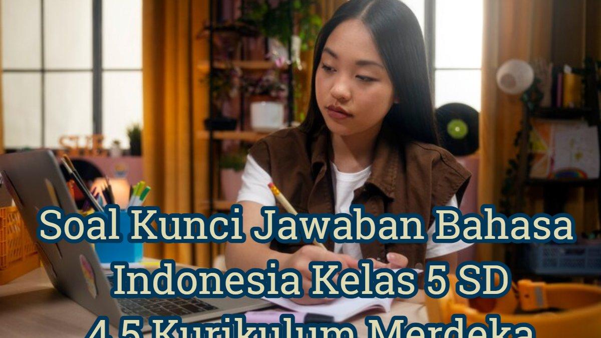 Soal & Kunci Jawaban Bahasa Indonesia Kelas 5 SD Halaman 4 5 Kurikulum ...