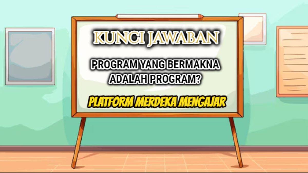 Program yang Bermakna Adalah Program? Jawaban Modul 4 Eksekusi & Tindak ...
