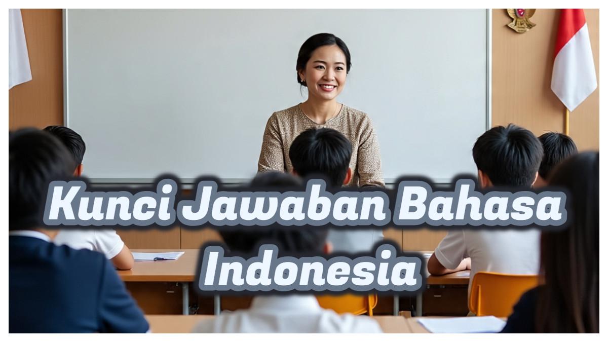Jawaban Bahasa Indonesia Kelas 11 Halaman 10, 11: Jawablah Soal Benar ...