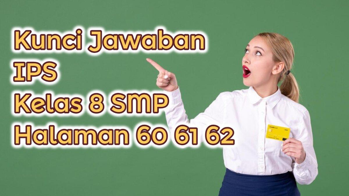 Faktor Penyebab Perubahan Potensi Sumber Daya Alam? Kunci Jawaban IPS Kelas 8 SMP Halaman 60 61 ...