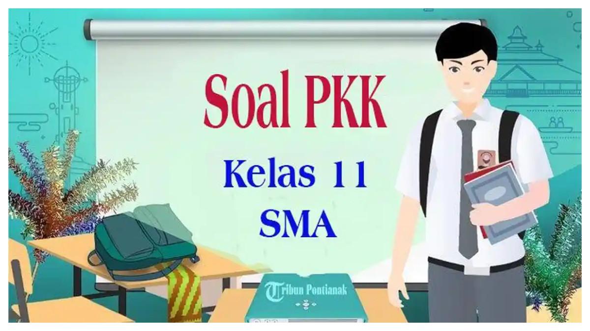Kunci Jawaban PKK Kelas 11 Semester 1 Latihan Soal PAS/SAS - Tribunnewsmaker.com