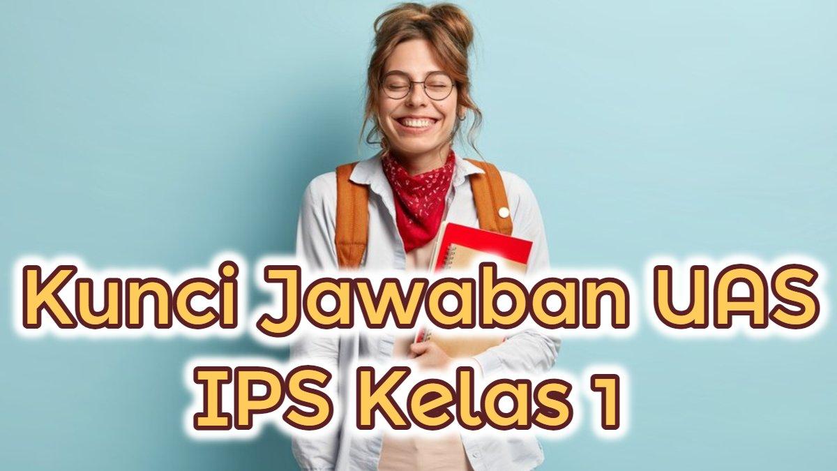 Pengalaman yang Menyenangkan Contohnya Adalah? 23+ Soal & Kunci Jawaban UAS IPS Kelas 1 Semester ...