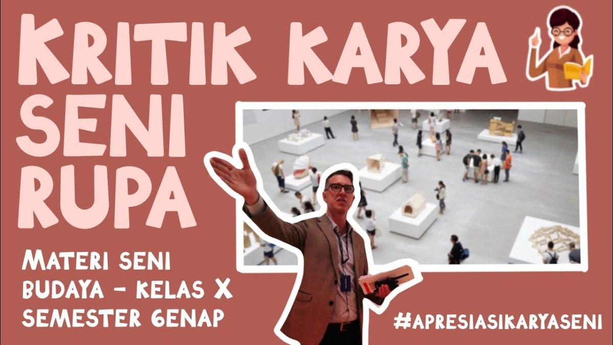 Soal & Kunci Jawaban Seni Budaya Kelas 10 SMA Halaman 47 Semester 2: Fungsi Kritik Karya Seni ...