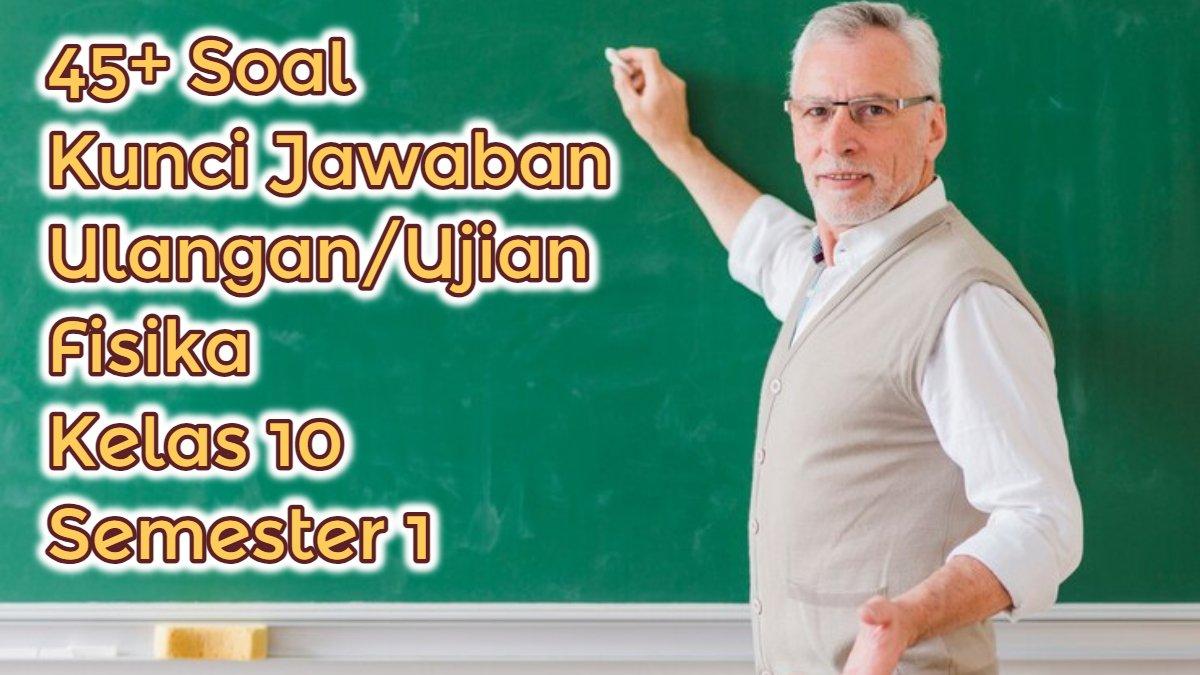 45+ Soal & Kunci Jawaban Ujian Fisika Kelas 10 Semester 1 Tahun 2024: Macam Besaran Pokok Adalah ...