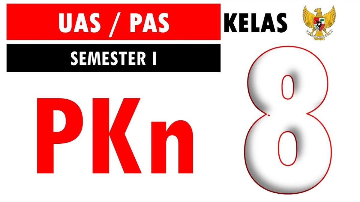 Soal & Kunci Jawaban PAS/UAS PKN Kelas 8 SMP/MTs Semester 1, Kurikulum Merdeka - Tribunnewsmaker.com