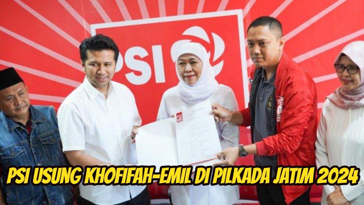 PSI Siap Menangkan Pasangan Khofifah-Emil di Pilkada Jatim 2024, Ini Bocoran Strateginya ...