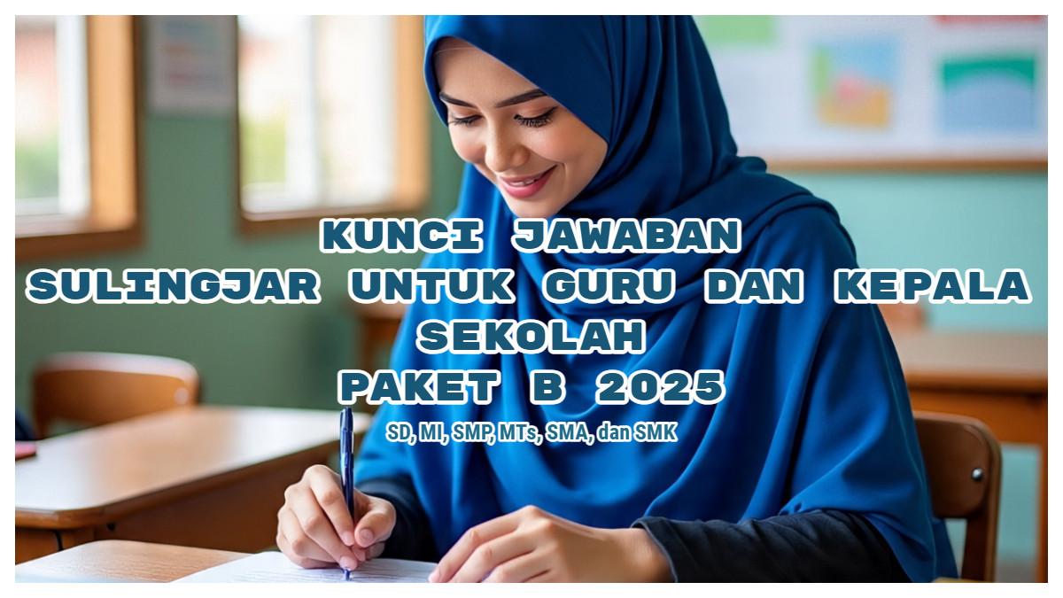 Pengisian Sulingjar 2025 PAUD, SD, MI, SMP, MTs, SMA Paket B Dibuka, Pelajari 113 Soal Sulingjar ...