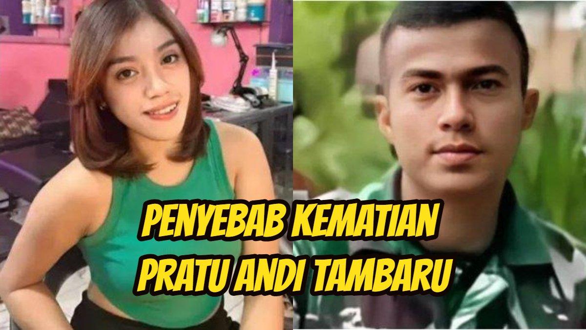 Penyebab Kematian Pratu Andi Tambaru Terbongkar, Keluarga Manja Mooy ...