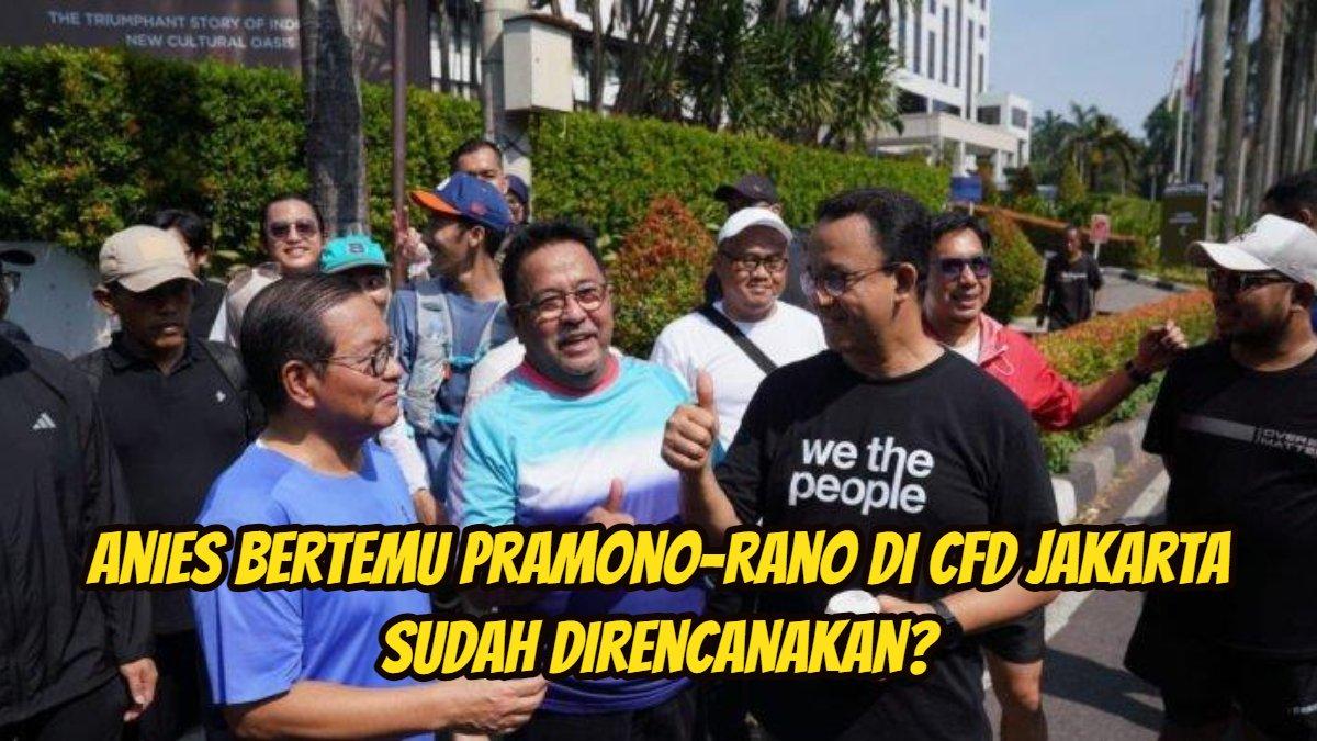 Video Sinyal Kuat Anies Dukung Pramono Anung-Rano Karno, Bertemu di CFD ...