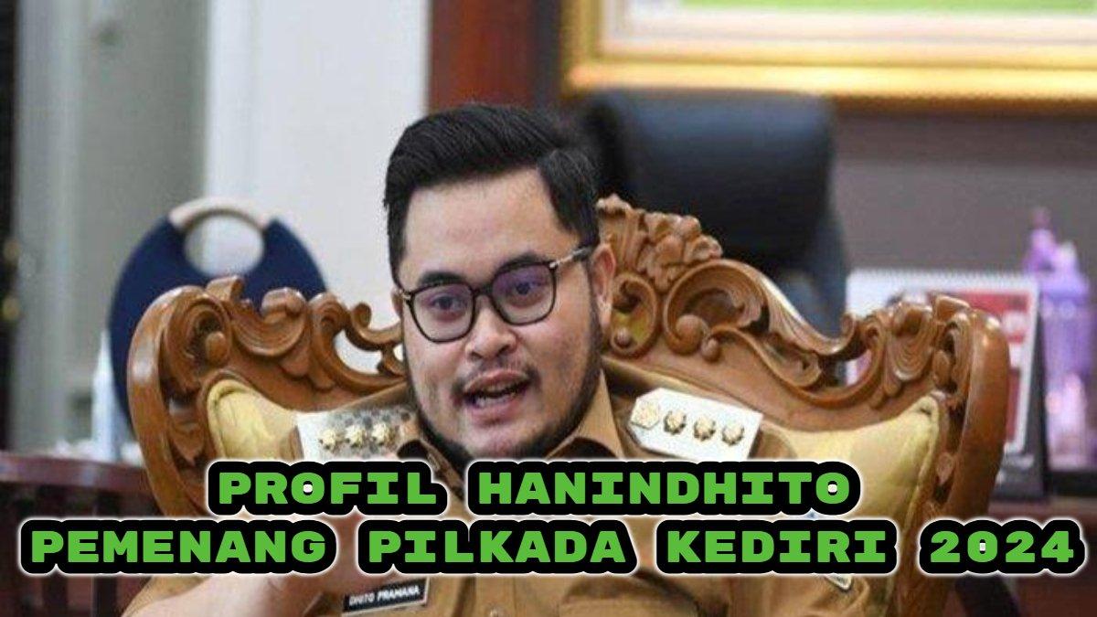Profil Hanindhito, Pemenang Pilkada Kediri 2024, Ungguli Deny Widyanarko, Dikenal Anak Pramono ...