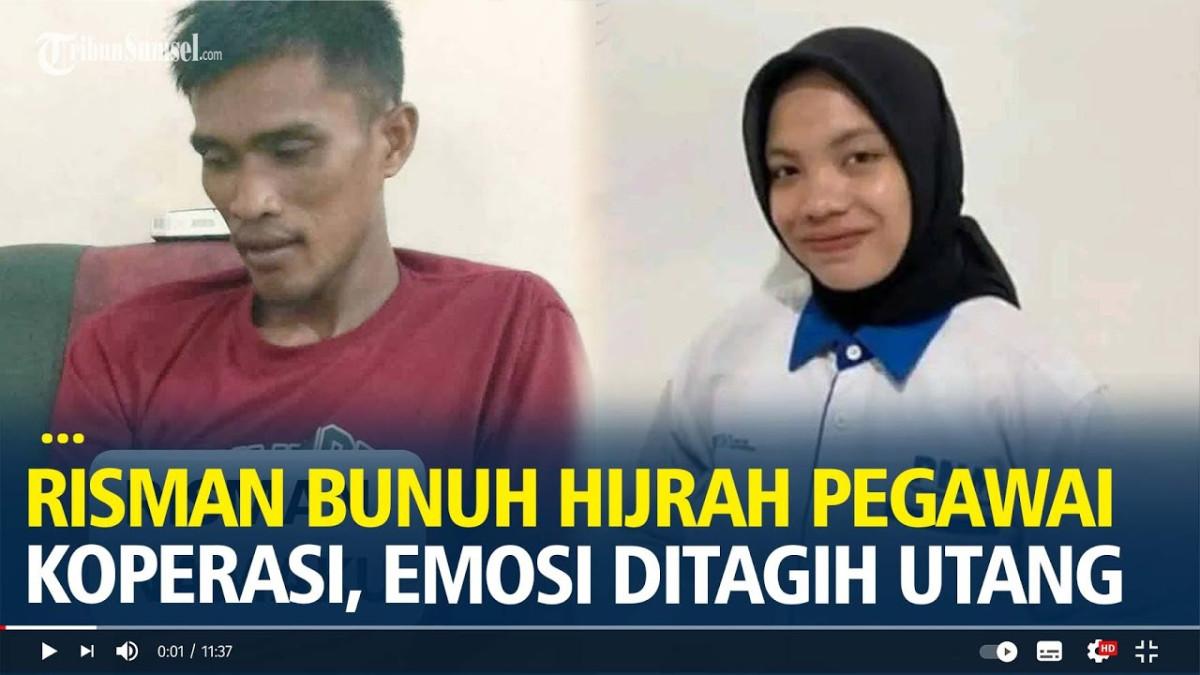 Nominal Utang Risman Sampai Tega Bunuh Hijrah yang Masih 19 Tahun ...