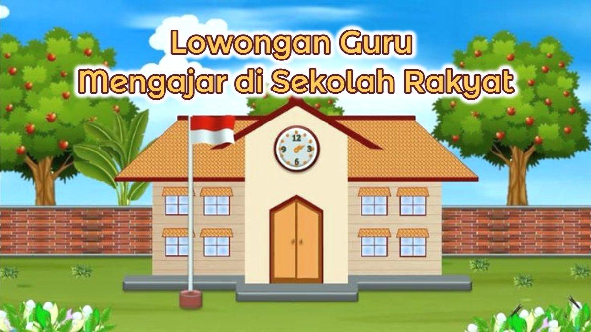 Lowongan Guru Mengajar di Sekolah Rakyat 2025, Dicari Lulusan PPG, Ada Tahap Seleksi Tambahan ...