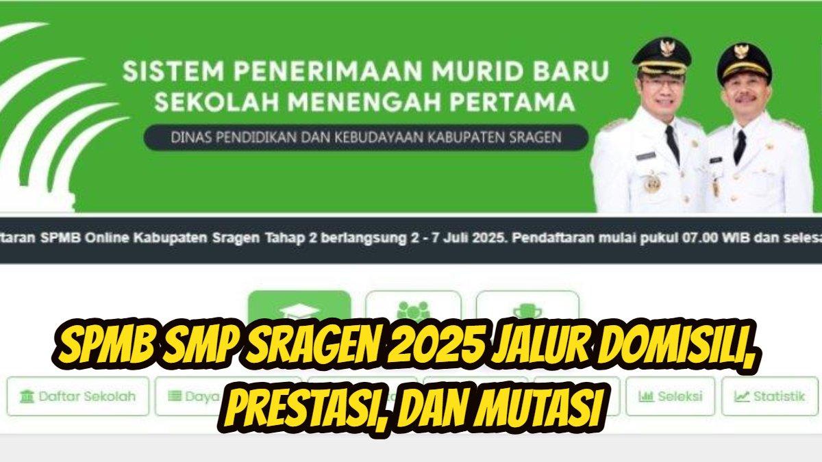 SPMB SMP Sragen 2025 Jalur Domisili, Prestasi, dan Mutasi, Ini Syarat & Tata Cara Pendaftaran ...