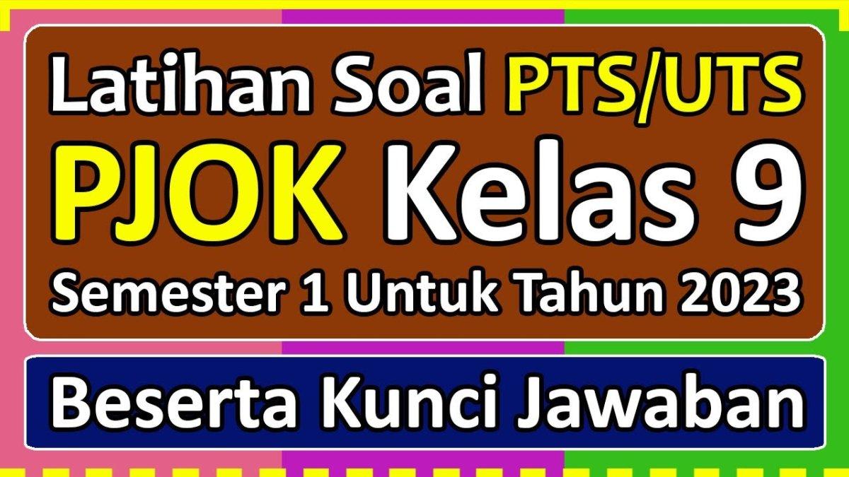 20 Soal & Kunci Jawaban Ujian Sekolah PJOK Kelas 9: Apa saja Jenis-jenis Aktivitas Fisik ...