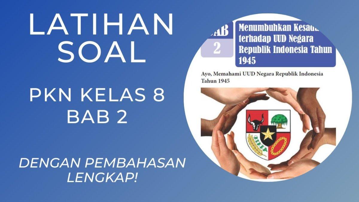 Soal dan Kunci Jawaban PKN Kelas 8 Halaman 41-42 Bab 2: Apa saja ...