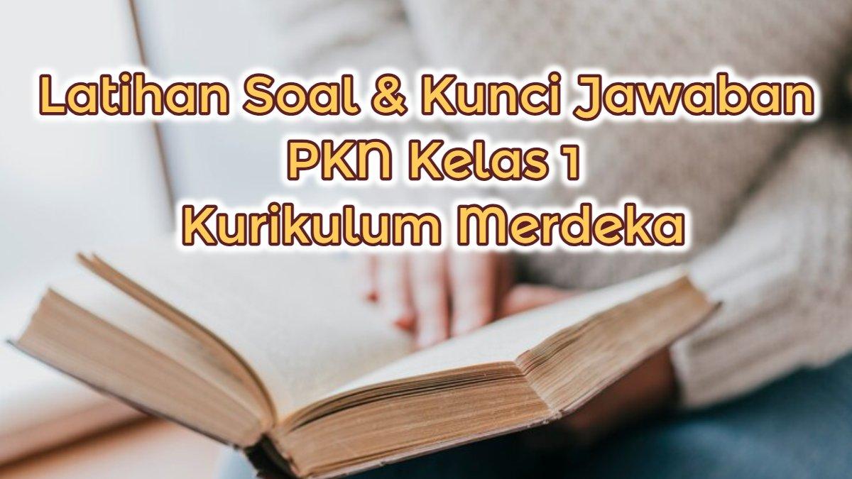 25+ Soal & Kunci Jawaban PKN Kelas 1 Kurikulum Merdeka, Ulangan/Ujian Semester 1: Bunyi Sila ...