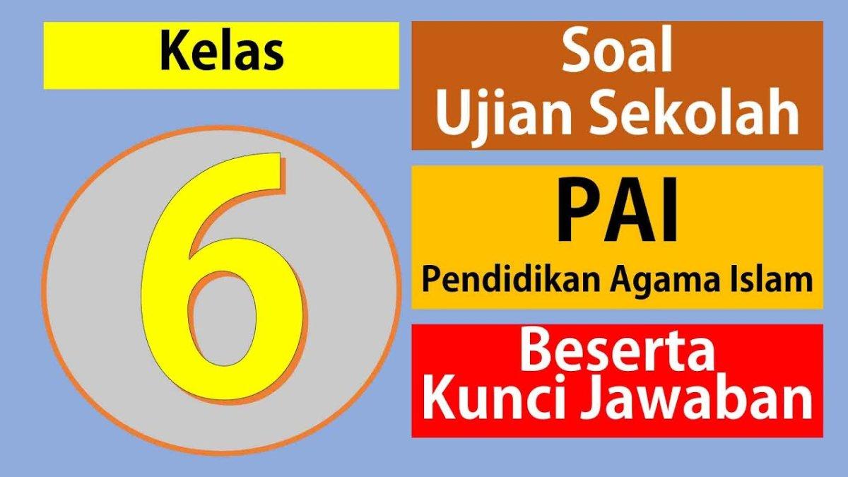 Soal & Kunci Jawaban PAI Kelas 6 SD Halaman 117-119: Bentuk Karunia Allah SWT Menurut Q.S. al-A ...