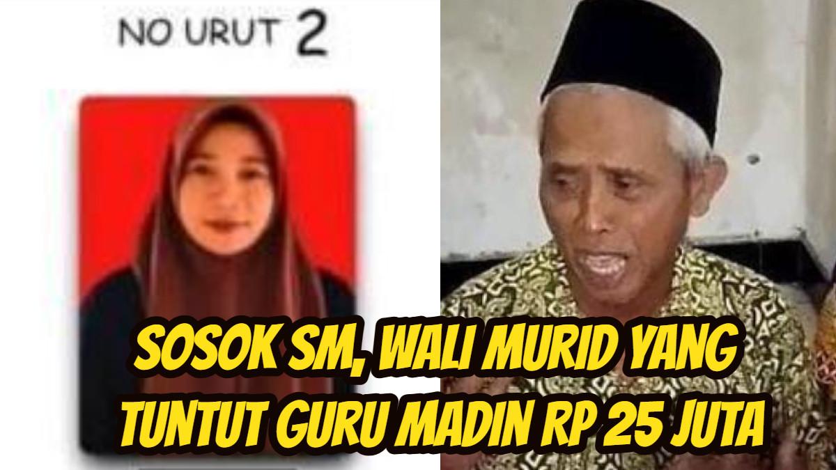 Sosok SM, Wali Murid yang Tuntut Guru Madin Rp 25 Juta Perkara Tampar Anak, Disebut Caleg Gagal ...