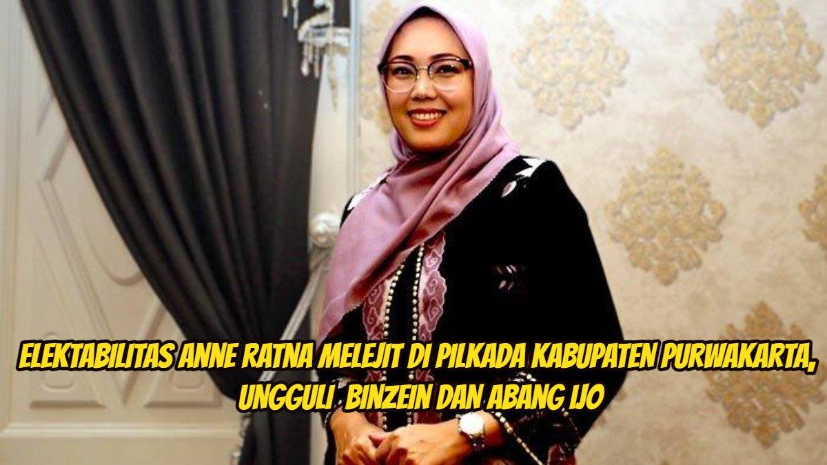Survei Calon Bupati Purwakarta 2024, Elektabilitas Anne Ratna Melejit, Kalahkan Binzein & Abang ...