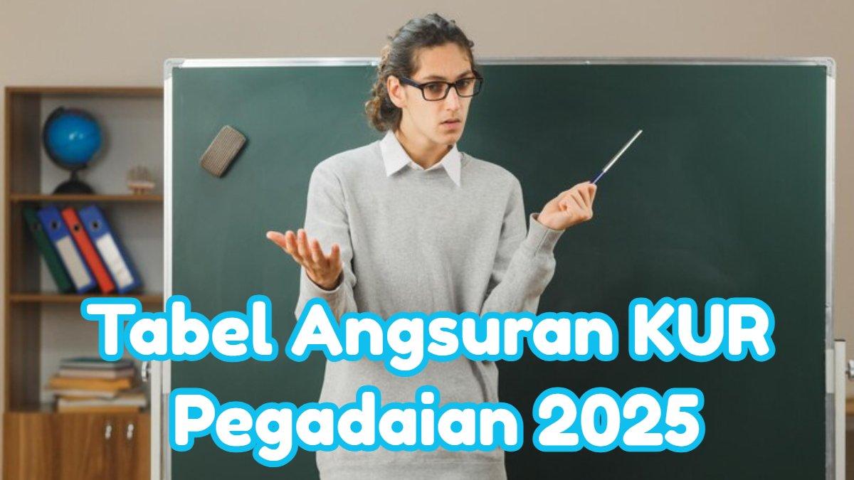 Tabel Angsuran KUR Pegadaian 2025, Ini Proses Ajukan Pinjaman Tanpa ...