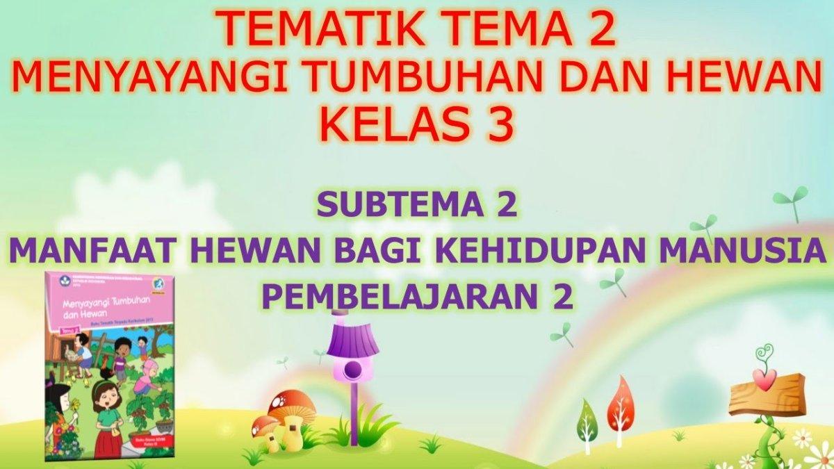 Soal & Kunci Jawaban Tematik 2 Subtema 2 Kelas 3 SD Pembelajaran 2 Halaman 66 67 68 69 dan 70 ...