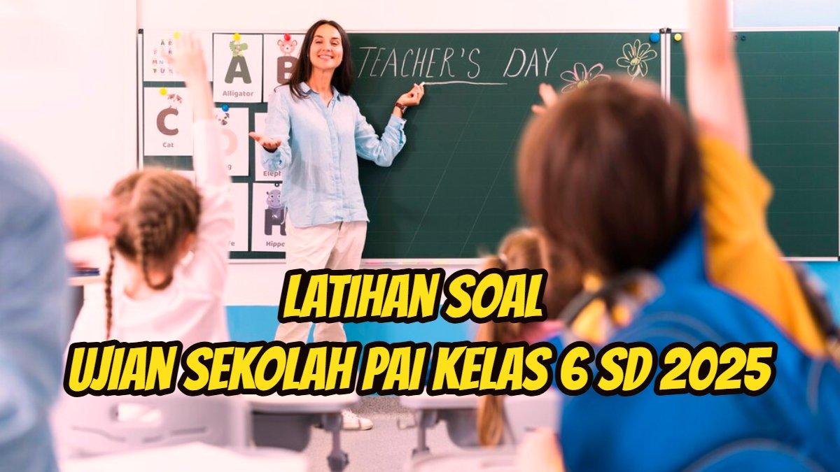 35+ Soal & Kunci Jawaban Ujian Sekolah PAI Kelas 6 SD Tahun 2025: Nabi Muhammad SAW Lahir di ...