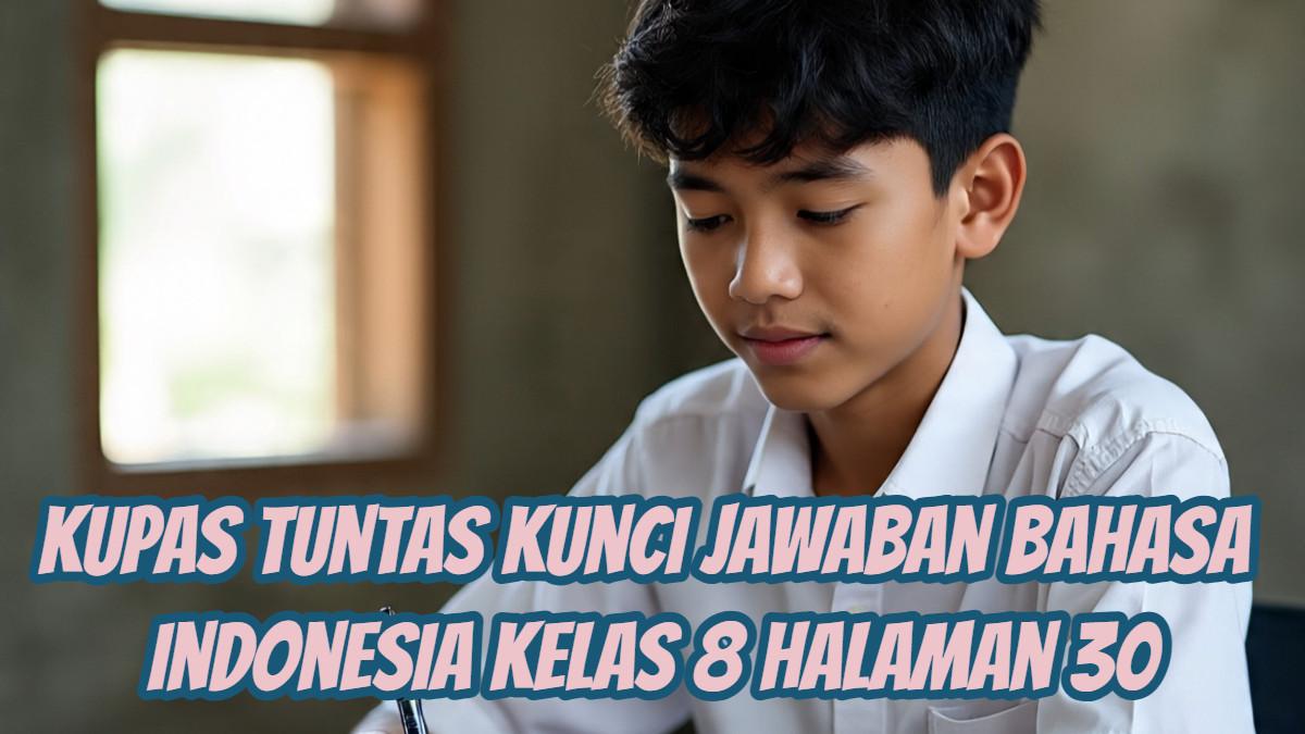 Bahas Soal Tanda Baca, Kupas Tuntas Kunci Jawaban Bahasa Indonesia Kelas 8 Halaman 30 ...