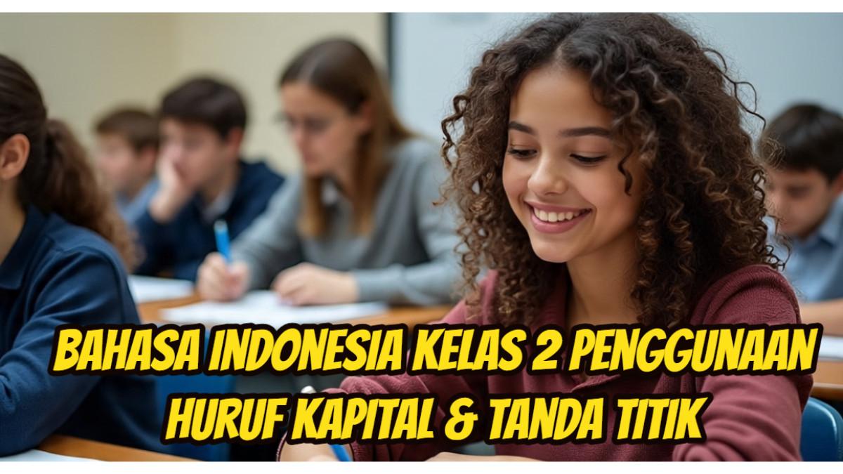Jawaban Bahasa Indonesia Kelas 2: Cerita Mimi dan Penggunaan Huruf ...