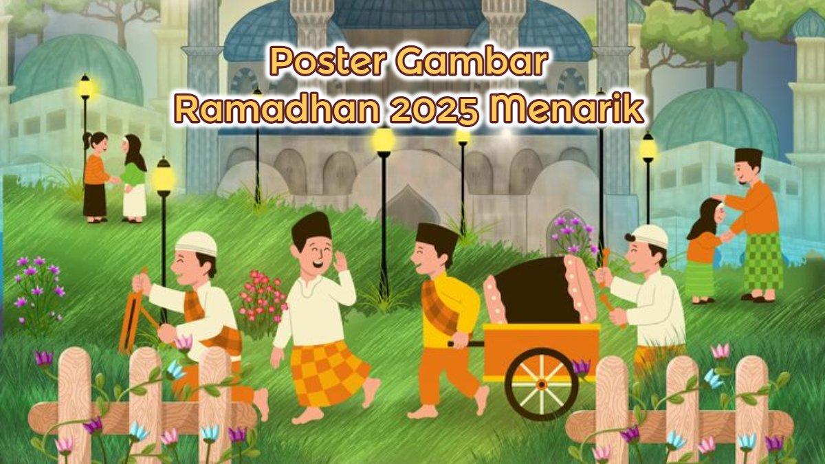 113+ Poster Gambar Ramadhan 2025 Menarik, Tinggal Unduh & Print untuk ...