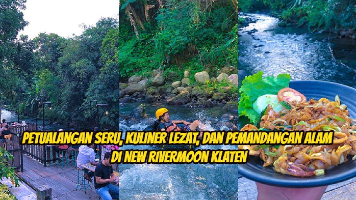 5 Daya Tarik New Rivermoon Klaten, Petualangan Menjelajah Sungai hingga ...