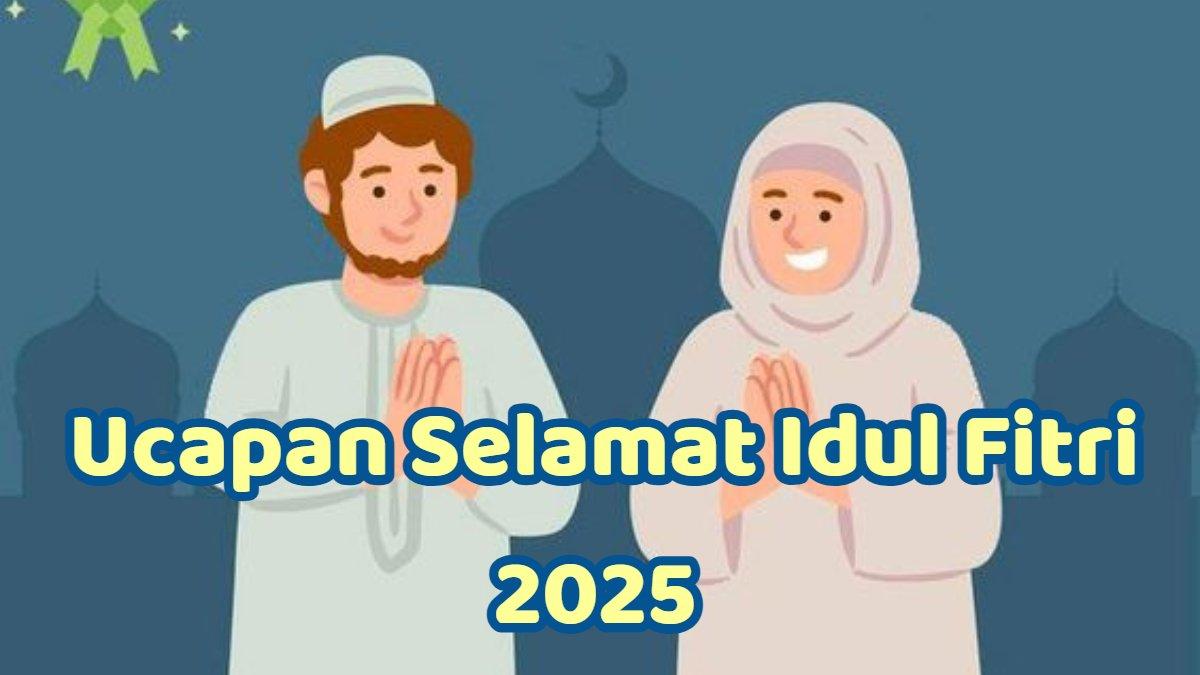 48+ Ucapan Selamat Idul Fitri / Lebaran 2025 yang Menyentuh Penuh Makna ...
