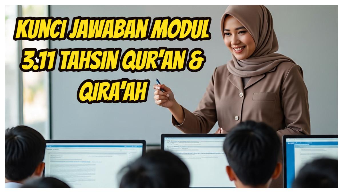 Kunci Jawaban Modul 3.11 Tahsin Qur’an & Qira’ah: Al-Fatihah dan Surah Pilihan – PINTAR Kemenag ...