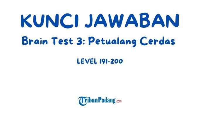 Kunci Jawaban Brain Test 3: Petualang Cerdas Level 191-200, Pecahkan ...