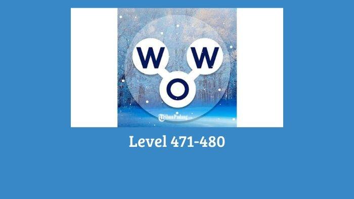 Kunci Jawaban WOW Words of Wonders Level 471, 472, 473, 474, 475, 476, 477, 478, 479 480 ...