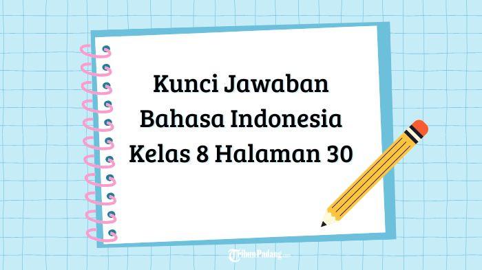 Kunci Jawaban Bahasa Indonesia Kelas 8 Halaman 30 Kurikulum Merdeka: Penggunaan Tanda Baca ...