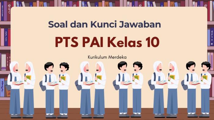 Contoh Soal PTS PAI Kelas 10 SMA/MA Kurikulum Merdeka Lengkap dengan Kunci Jawaban ...