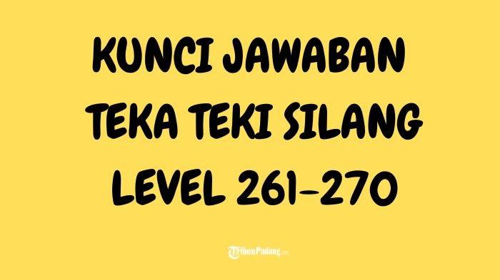 Kunci Jawaban Teka-Teki Silang Asli Level 261-270 Terbaru, Lengkap dan Mudah Dipahami - Halaman ...