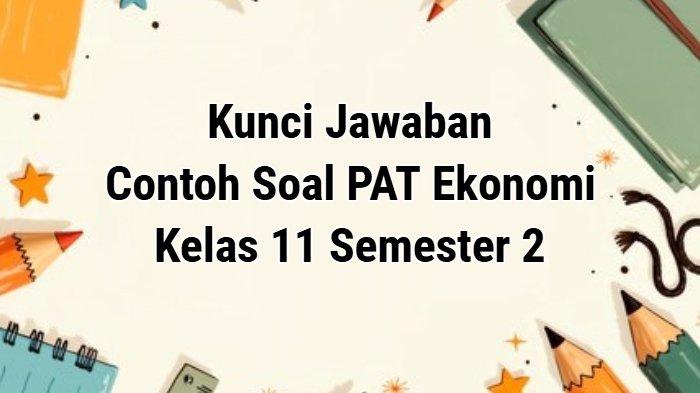 50 Contoh Soal PAT Ekonomi Kelas 11 Semester 2, Kunci Jawaban APBN, APBD dan Hubungan ...