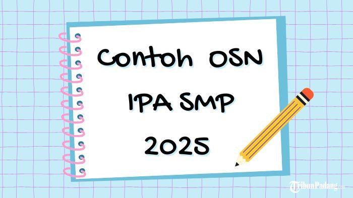 50 Contoh Soal OSN IPA SMP 2025 Lengkap dengan Kunci Jawaban, Cocok ...