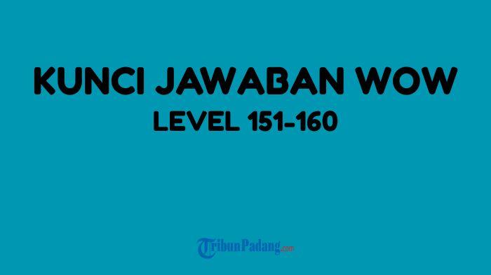 Kunci Jawaban WOW Words of Wonders Level 151, 152, 153, 154, 155, 156, 157, 158, 159, 160 ...