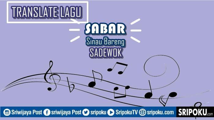 Translate Lirik Lagu Sabar oleh Sadewok, Lagu Jawa Paling Menyentuh Soal Pasangan, Sinau Bareng ...