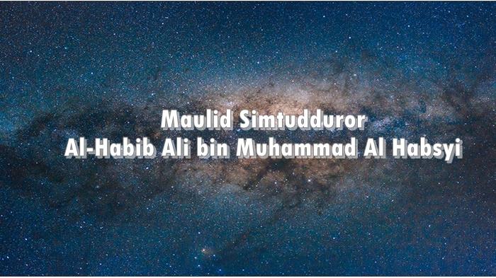 Lirik Sholawat Maulid Simtudduror dari Al Habib Ali bin Muhammad Al Habsyi, Arab, Latin dan Arti ...