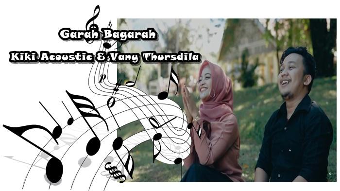 Translate Lirik Lagu Garah Bagarah - Kiki Acoustic & Vany Thursdila, Lagu Minang Hits Dimabuk ...