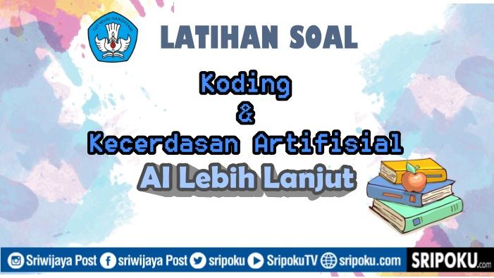 20 Soal Koding & Kecerdasan Artifisial Kelas 6 SD Bab 5 Semester 1 ...