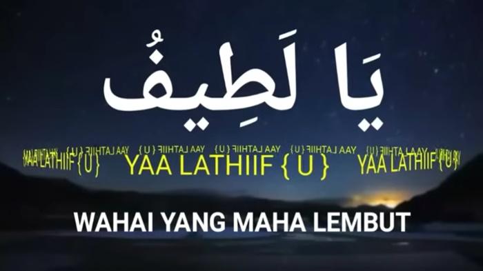 Lirik Ya Latif Lengkap Arab, Latin dan Arti, Syair Pujian pada Allah yang Maha Lembut Sebagai ...