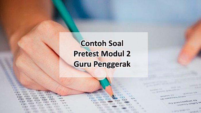 30 Contoh Soal Pretest Modul 2 Guru Penggerak Lengkap dengan Jawaban ...