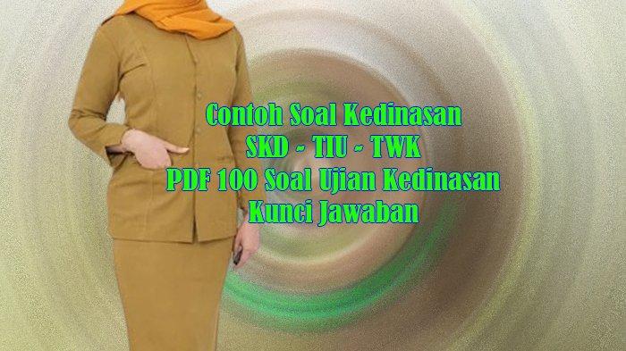 35 Contoh Soal Kedinasan SKD - TIU - TWK dan PDF 100 Soal Ujian Kedinasan serta Kunci Jawaban ...