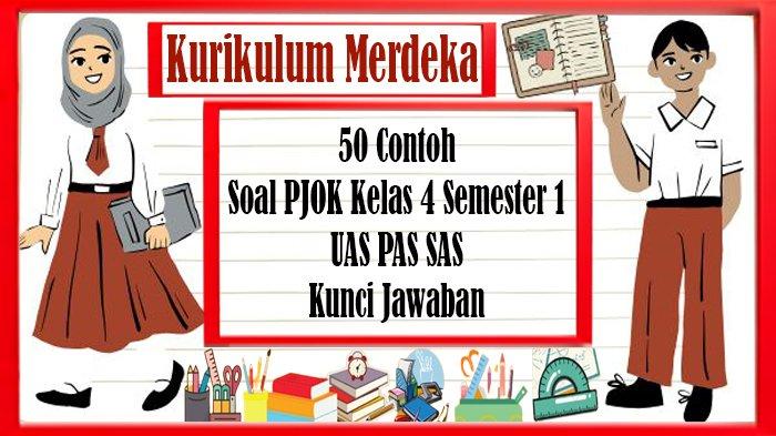 50 Contoh Soal PJOK Kelas 4 Semester 1 UAS PAS SAS Sesuai Buku Kurikulum Merdeka dan Kunci ...