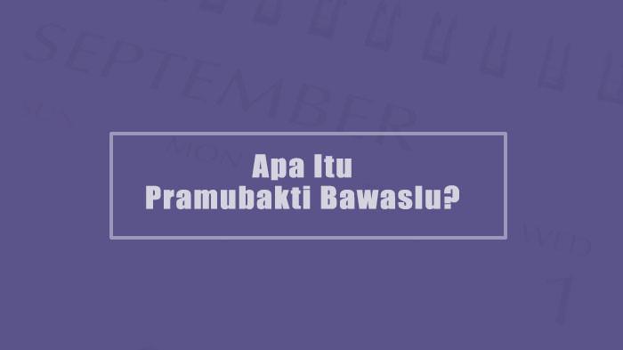 Apa Itu Pramubakti Bawaslu? Bukan PNS Tapi Kerja di Badan Milik Negara - Halaman 2 ...