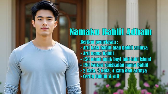 Arti Kata Bahlil atau Bahlil Artinya dan Arti Nama Bahlil serta 150 ...